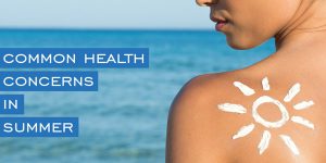 10 common health concerns in summer - KDAH Blog - Health & Fitness Tips ...