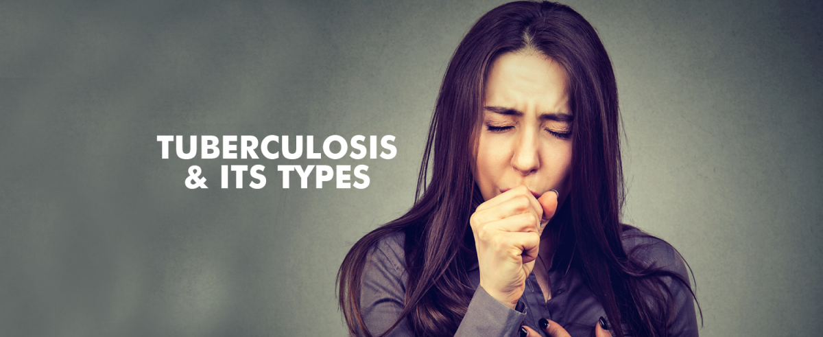 Tuberculosis & its 2 Types - KDAH Blog - Health & Fitness Tips for ...