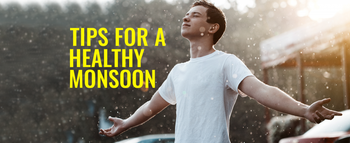Tips for Healthy Monsoon - KDAH Blog