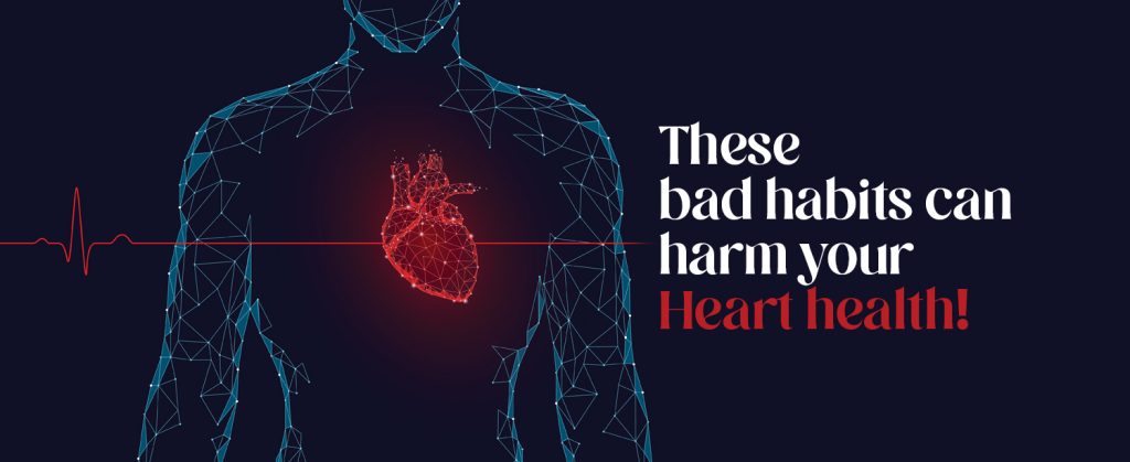 These bad habits can harm your Heart health! - KDAH Blog - Health ...