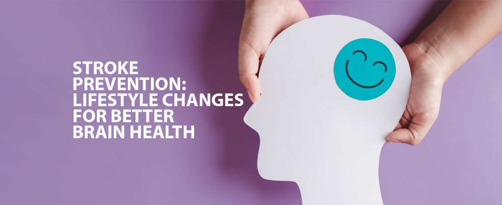 Stroke Prevention: Lifestyle Changes for Better Brain Health ...